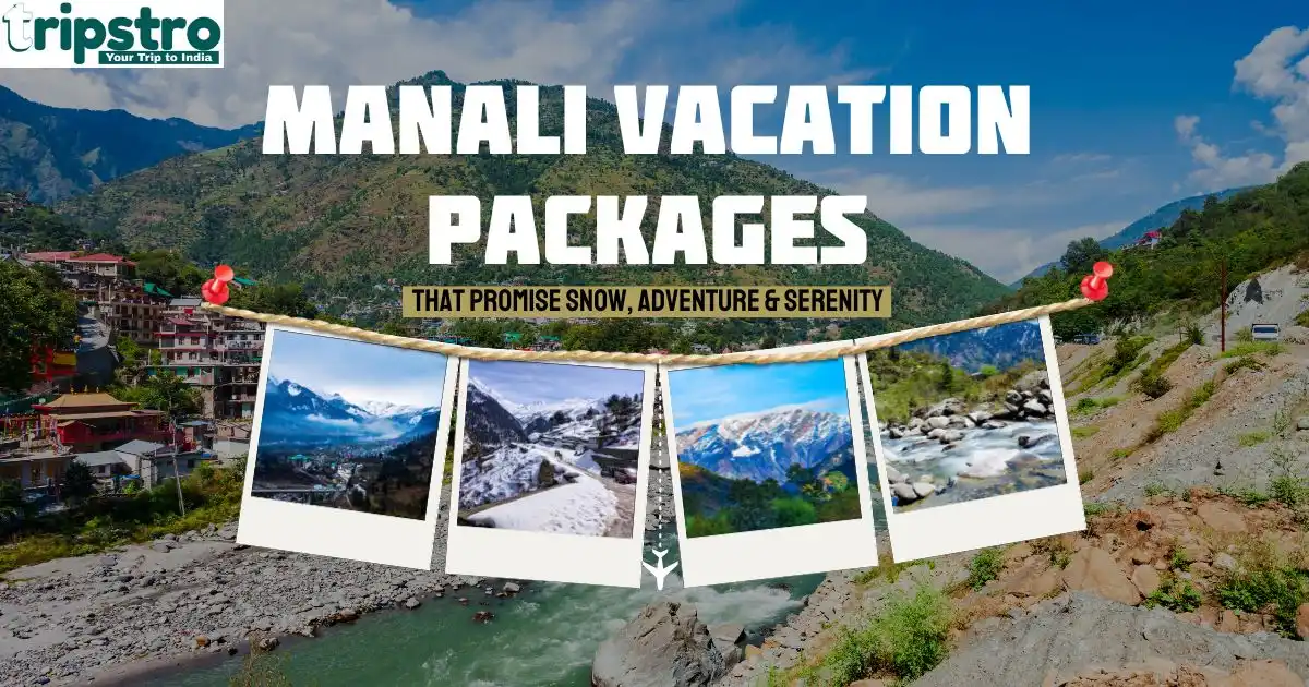 Manali Vacation Packages | Snow, Adventure & Serenity